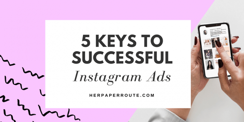 Instagram Ads: 5 Keys For Successful Instagram Advertising