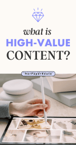 How To Produce High-Value Content