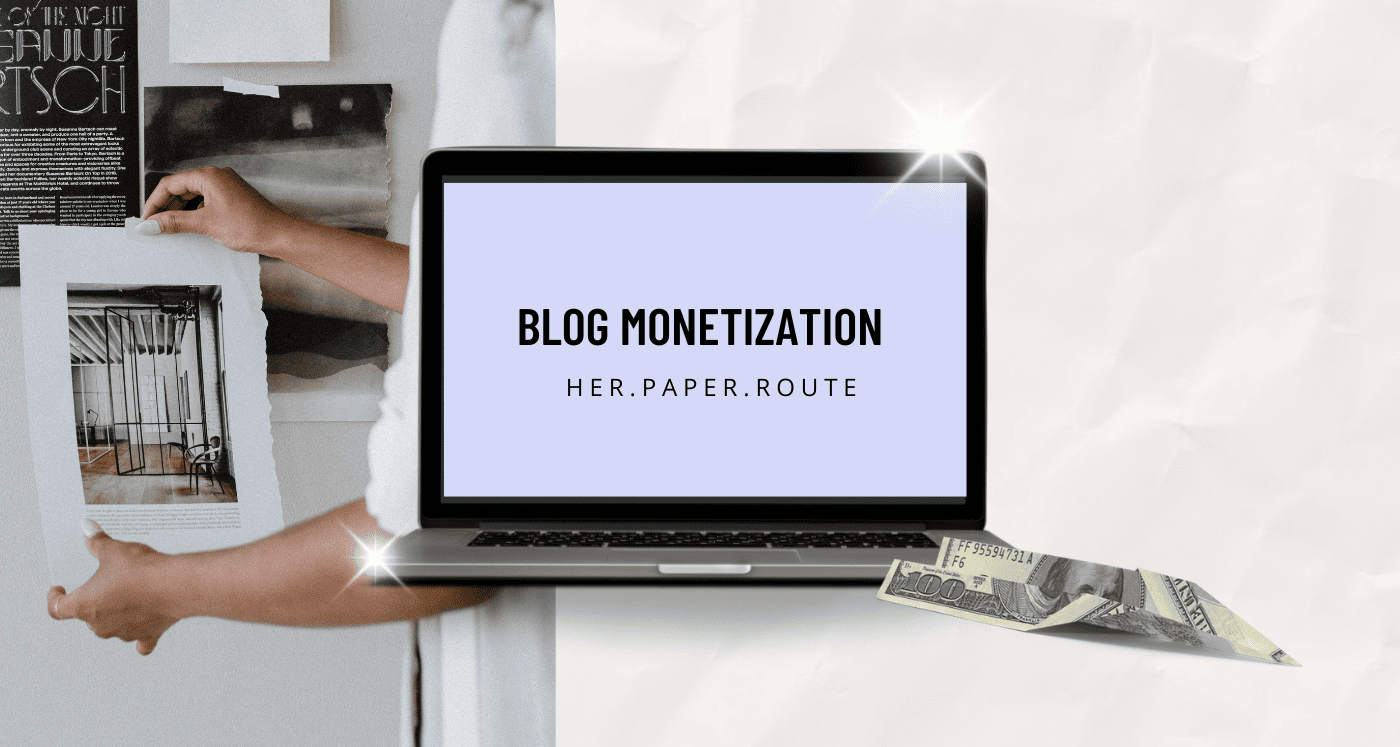Monetize Me: Blog Monetization Course By HerPaperRoute